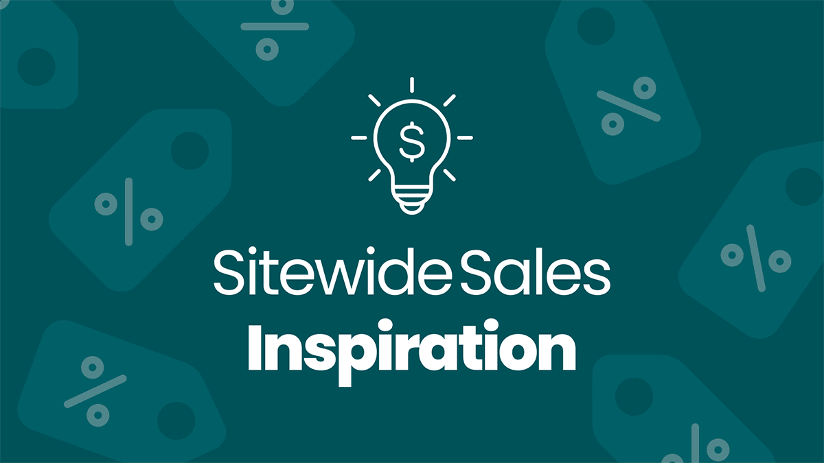Sitewide Sales & Flash Sales to inspire your business.